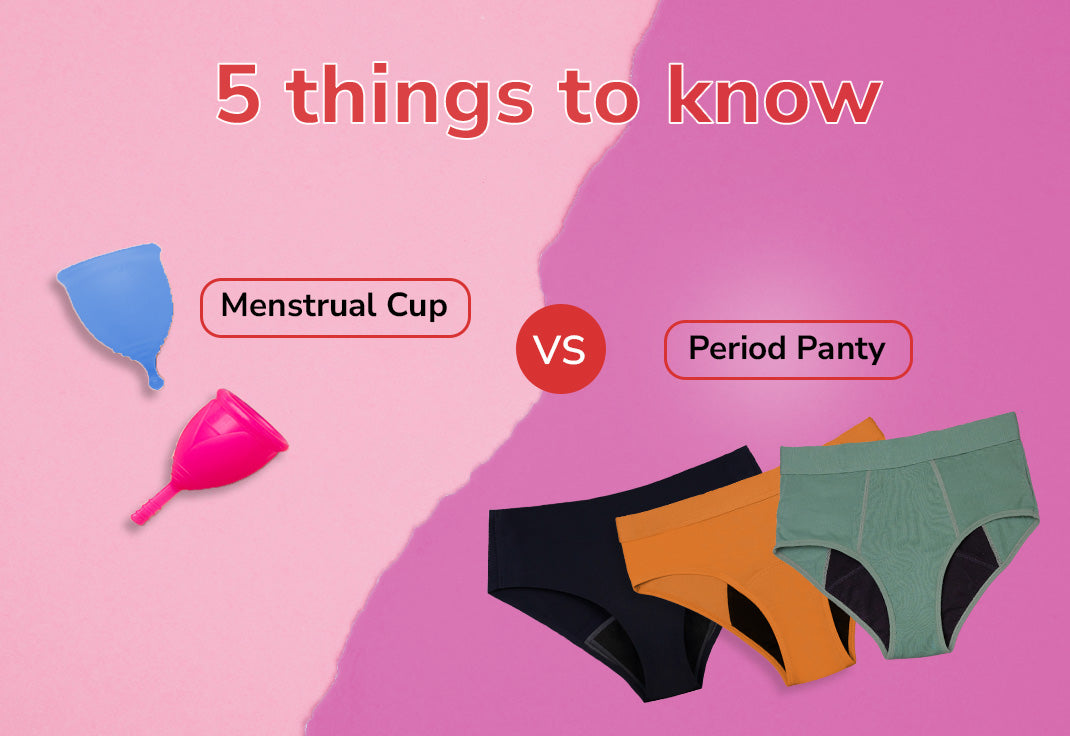 5 things to know: Menstrual Cup Vs Period Panty. Blog by Be Me