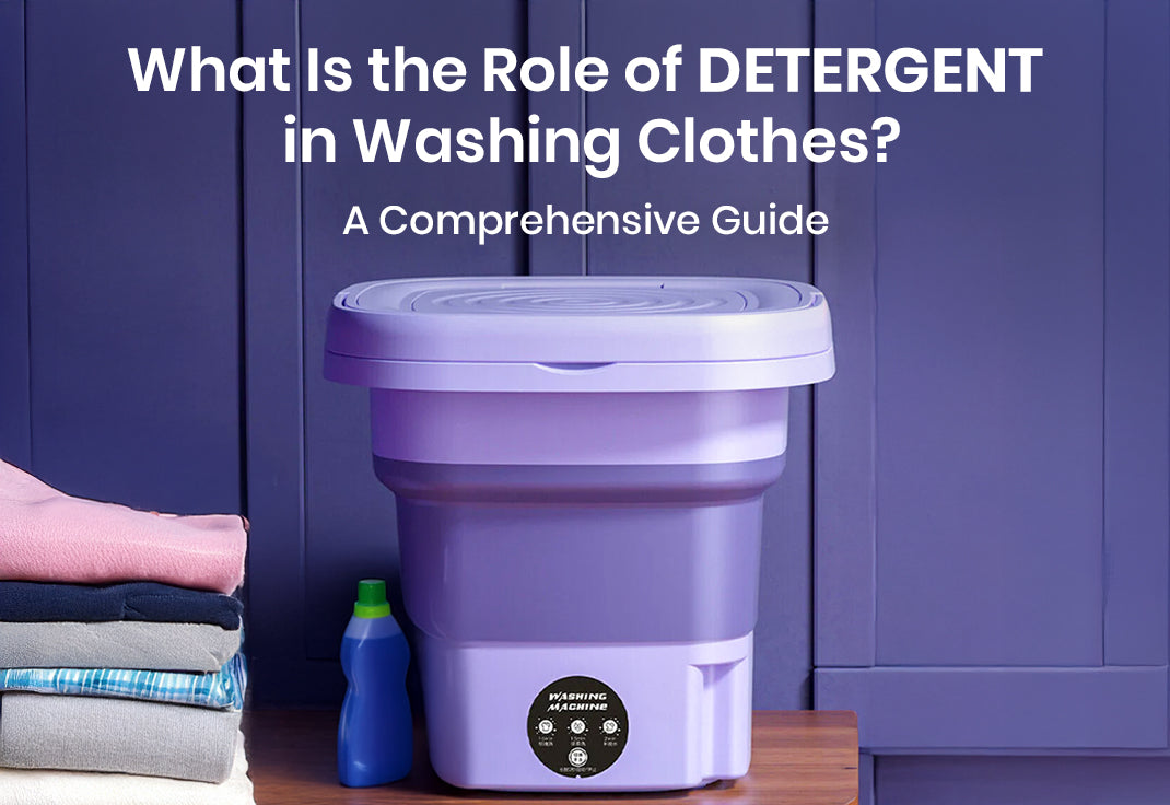 What Is the Role of Detergent in Washing Clothes? Guide by Be Me